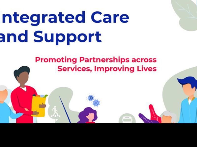 Integrated Care and Support - Promoting Partnerships across Services, Improving Lives | ESN